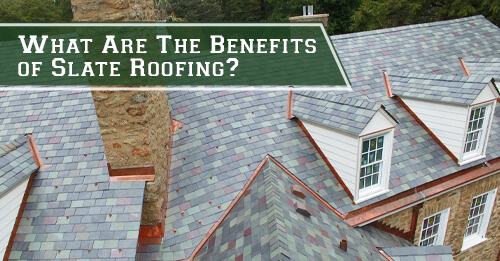 What Are The Benefits of Slate Roofing?